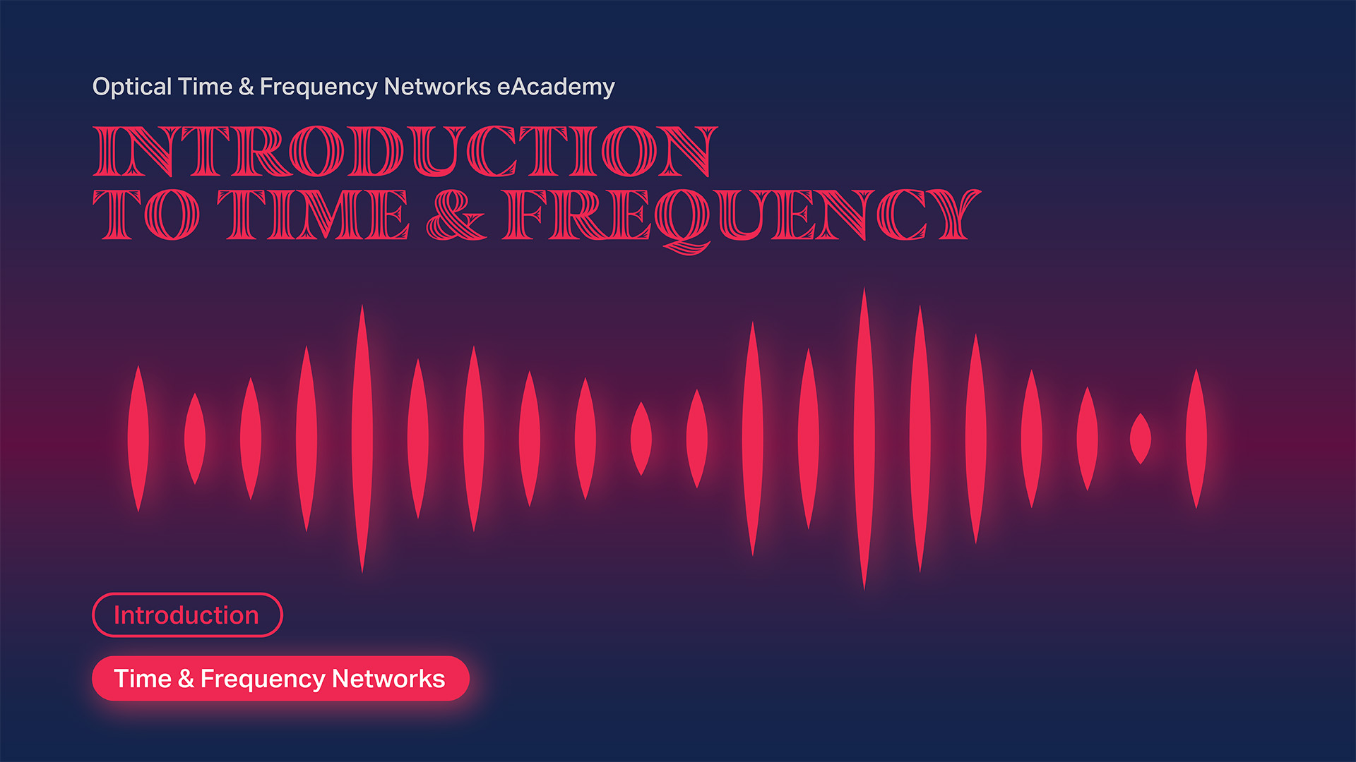 New learning unit in the Optical Time & Frequency Networks eAcademy: “Introduction to Time ...